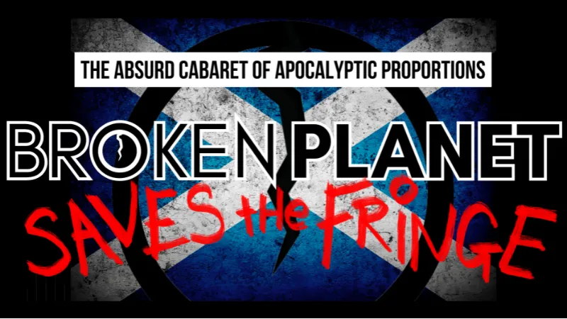 GiveSendGo - Broken Planet Saves Edinburgh Fringe: The Leader in ...