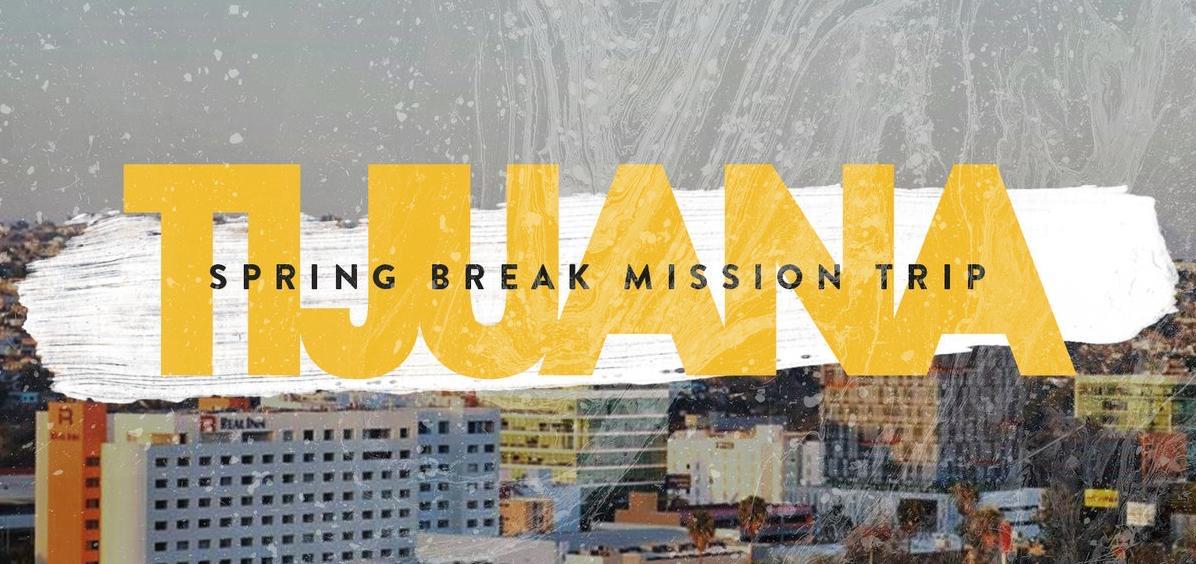 GiveSendGo - Tijuana Spring Break Mission Trip AWAKEN: The #1 Free ...